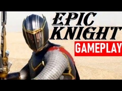 EPIC KNIGHT | Gameplay | Epic Fight | Pc - YouTube