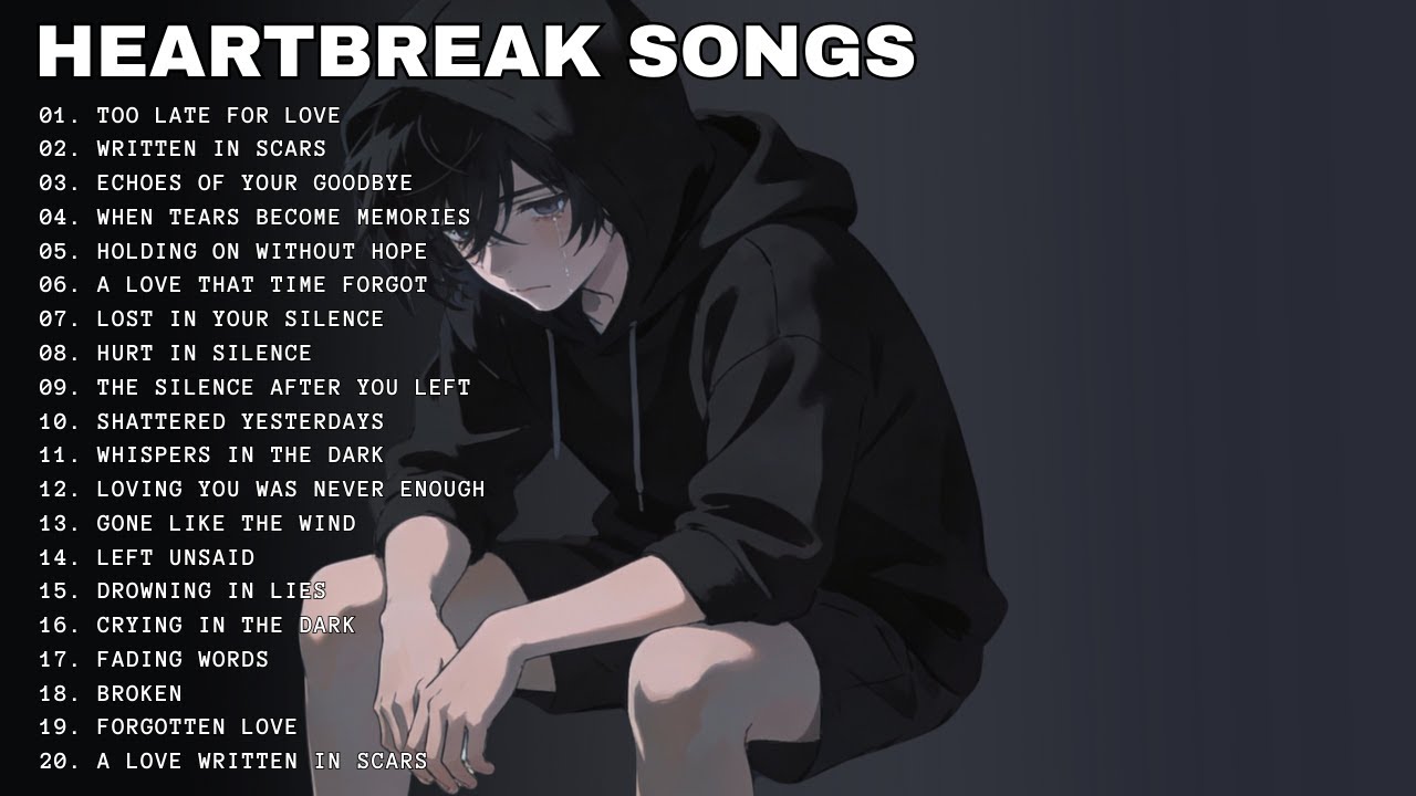 Most Emotional Sad Songs 😢 Heartbreak Slowed Playlist for Broken Hearts ...