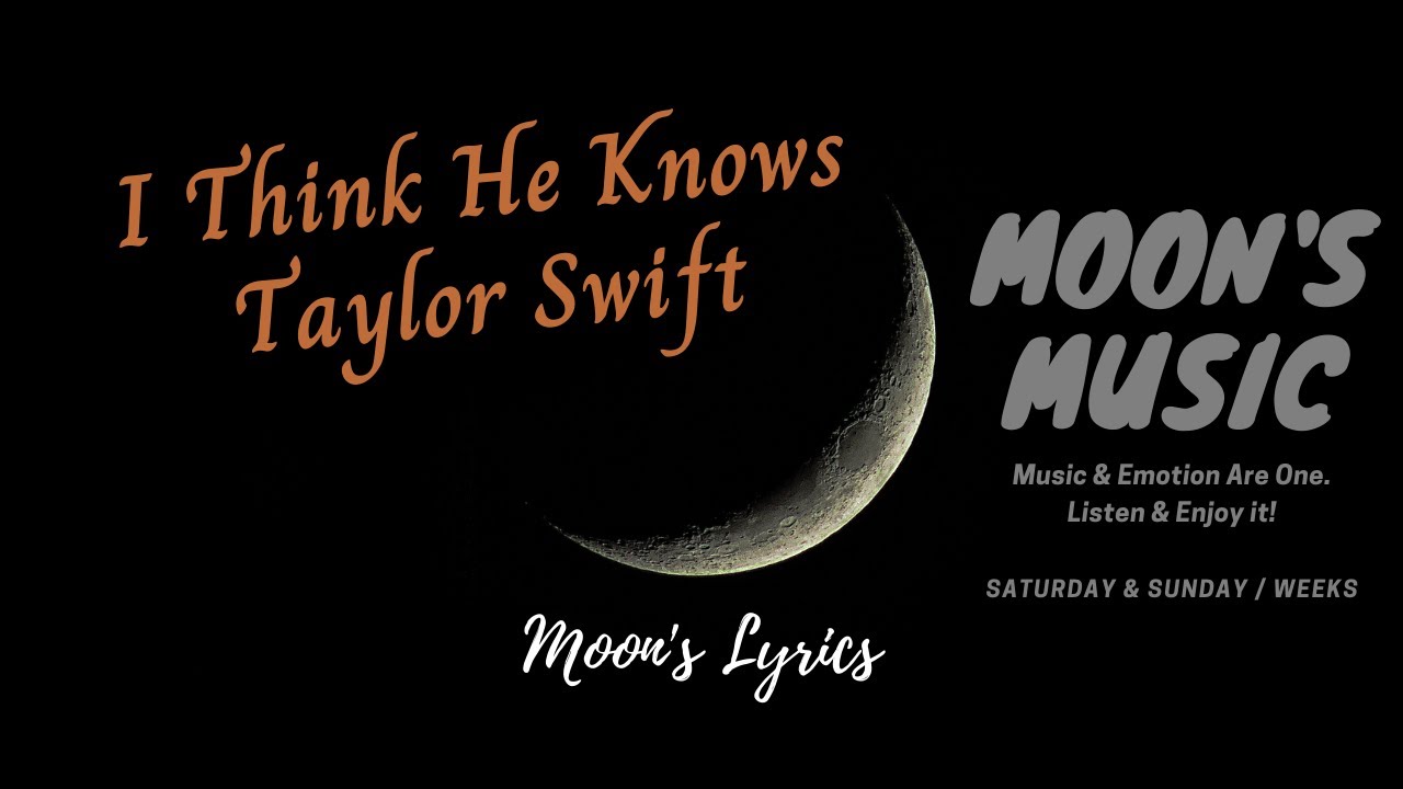 I Think He Knows - Taylor Swift ♪ | Lyrics | Moon's Music Channel - YouTube