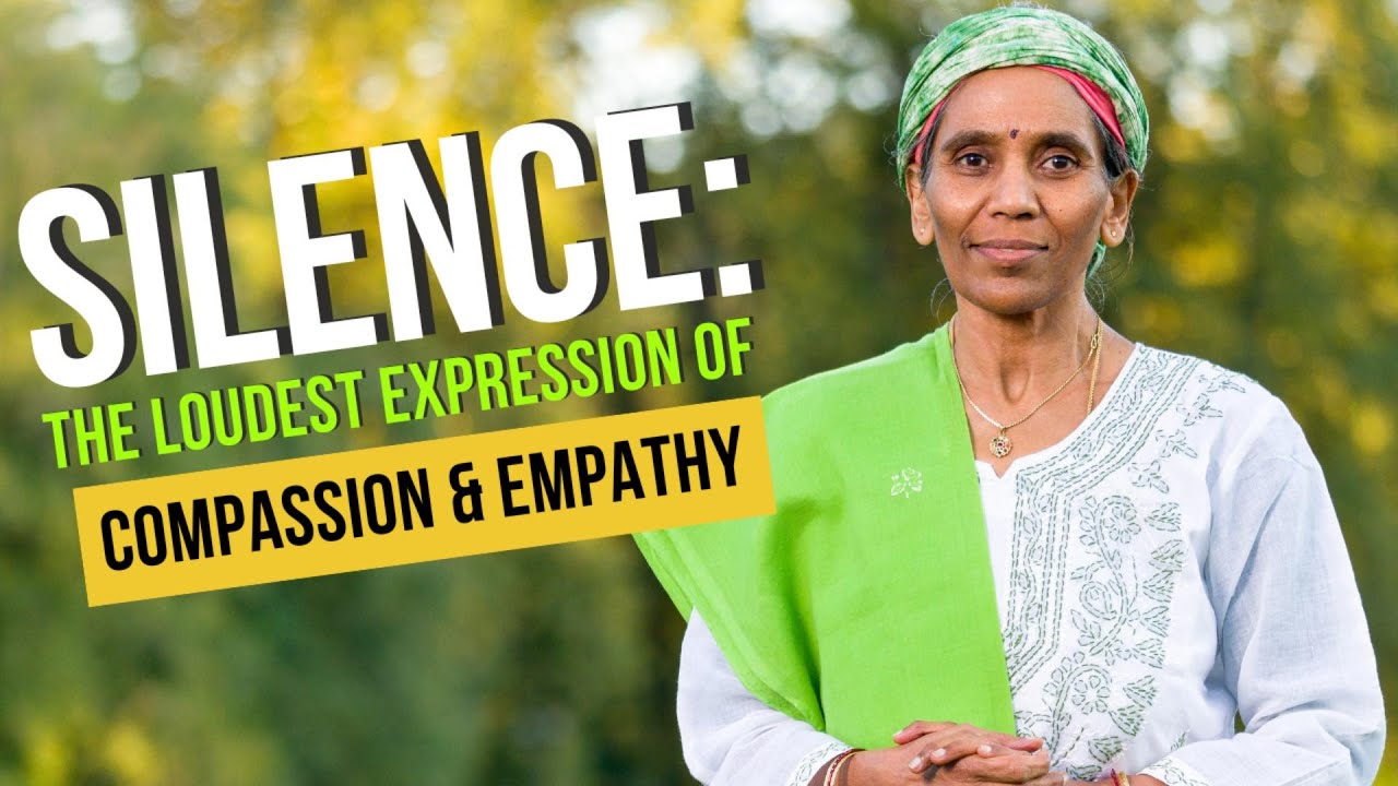 Silence: The Loudest Expression of Compassion & Empathy - YouTube