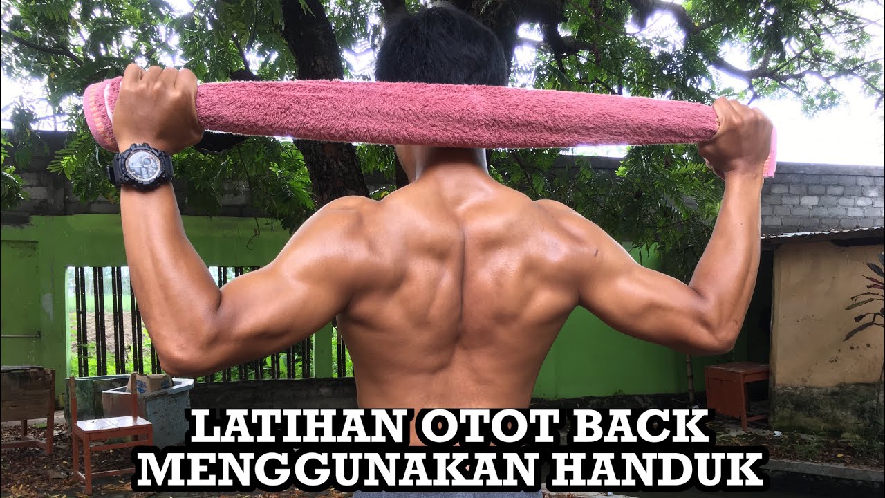 Latihan OTOT BACK (Punggung) Menggunakan HANDUK | Towel Workout ...