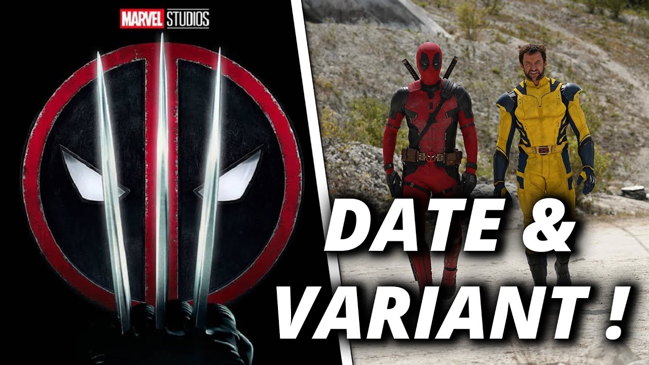 NOUVELLE DATE et confirmation d'un VARIANT de DEAPOOL pour DEADPOOL 3 ...