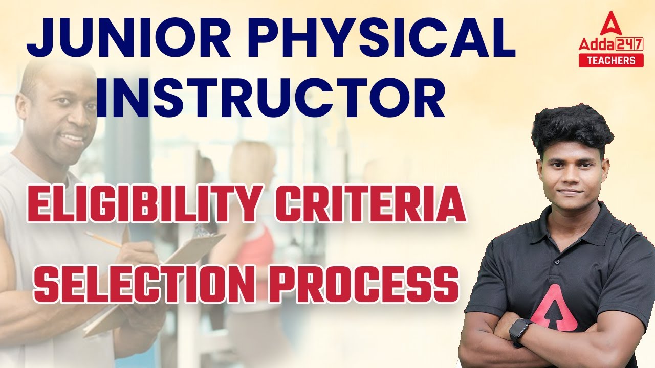 Eligibility Criteria Selection Process Junior Physical Instructor - YouTube