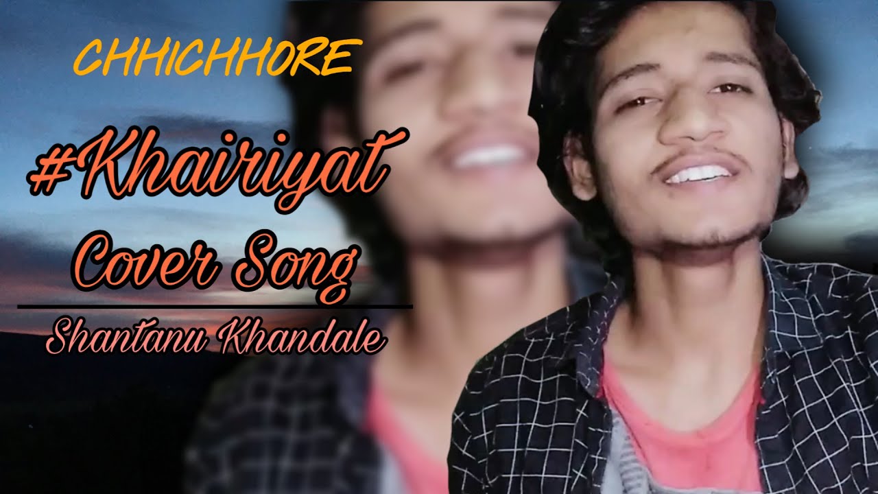 KHAIRIYAT COVER SONG | CHHICHHORE | Sushant Singh Rajput | Arijit Singh ...