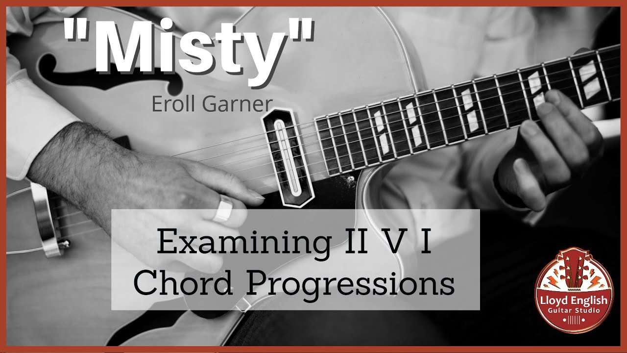 Ep.472 | "Misty" - Examining II V I Chord Progressions and How They ...