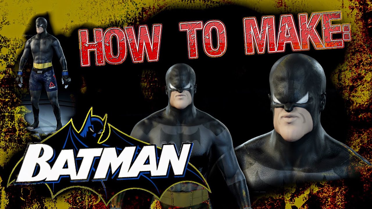 How To Make: Batman In EA Sports UFC 3 (STEP-BY-STEP Tutorial) - YouTube
