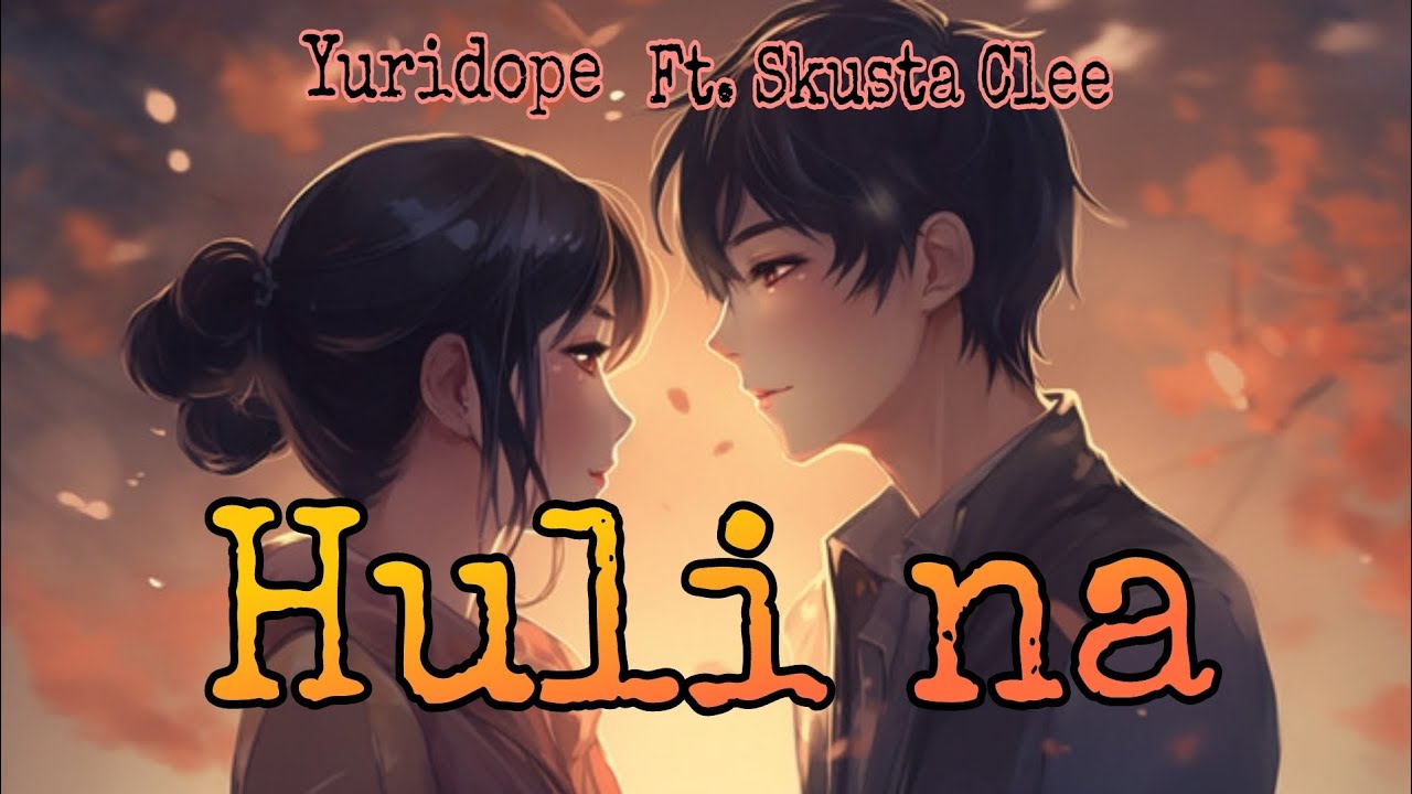 Yuridope ft. Skusta Clee - Huli na (lyrics) - YouTube