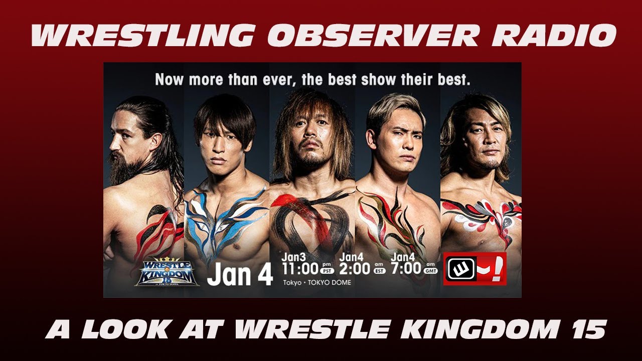 A look at Wrestle Kingdom 15 with Kevin Kelly: Wrestling Observer Radio ...