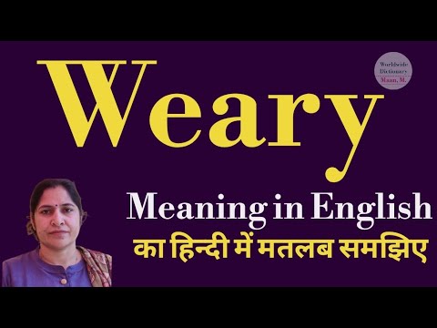 weary meaning l meaning of weary l weary ka Hindi me kya matlab hota ...
