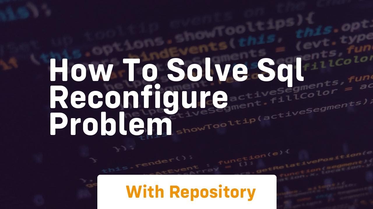 How to solve sql reconfigure problem - YouTube