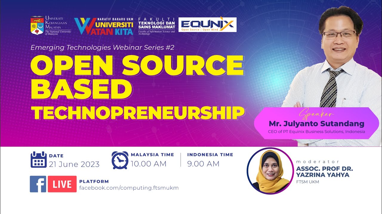 [LIVE] FTSM Emerging Technologies Webinar Series 2/2023 : Open Source Based Technopreneurship ...
