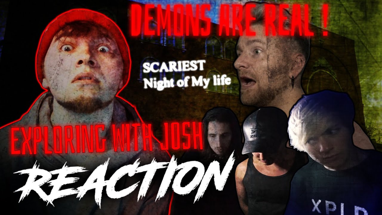 EXPLORING WITH JOSH FIRST TIME WATCHING REACTION | Scariest Night Of My ...