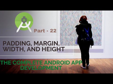 Android App Development | Padding, margin, width, and height | Part 22 | The Complete Android