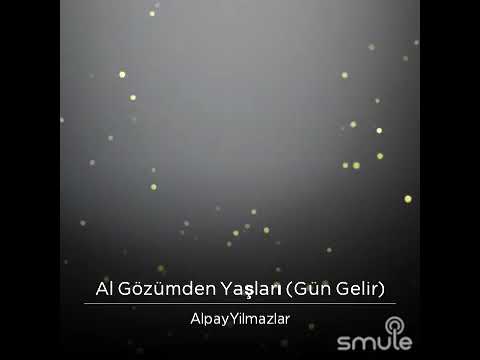 Al Gözümden Yaşları