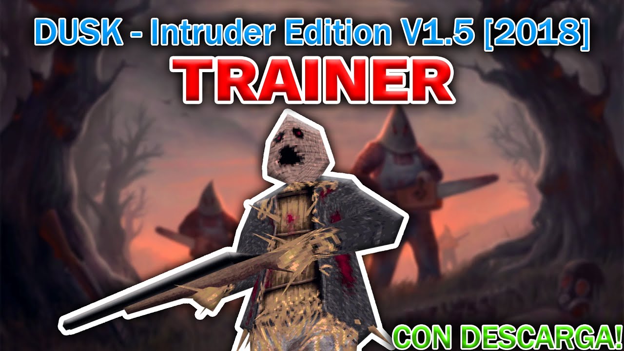 TRAINER: DUSK - INTRUDER EDITION (v1.5) [vida, balas, puntos infinitos ...