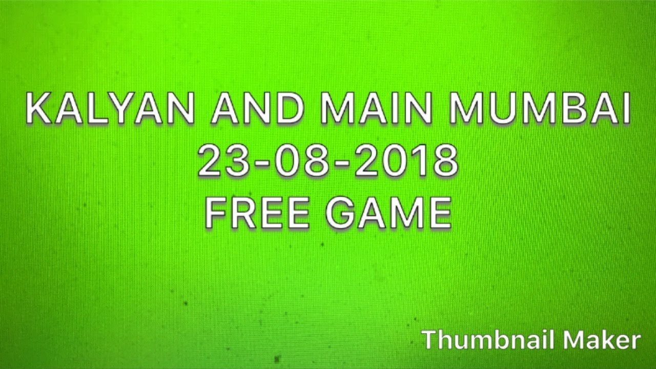 KALYAN AND MAIN MUMBAI | 23 AUGUST | GAND FAAD GAME | - YouTube