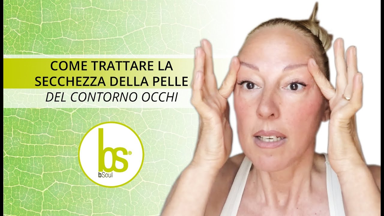 Come trattare la secchezza della pelle del contorno occhi! - YouTube