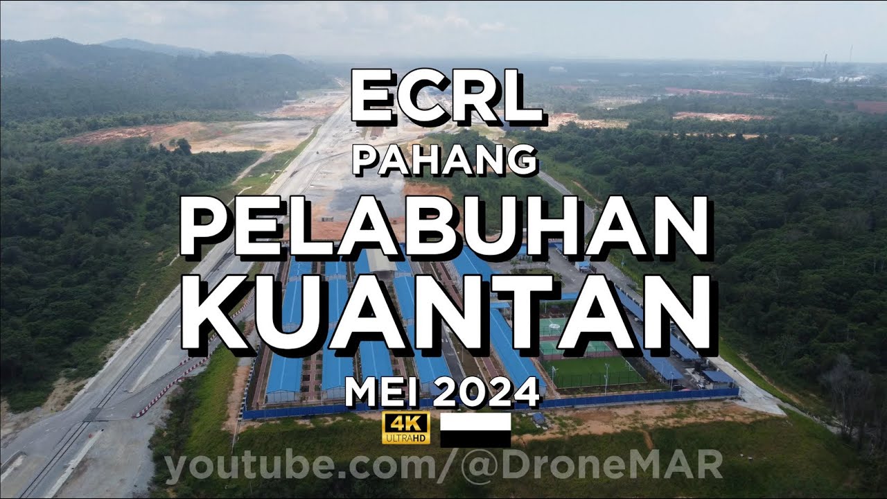 ECRL Pahang - KUANTAN (Kuantan Port City) 4K Drone Mei 2024 - YouTube