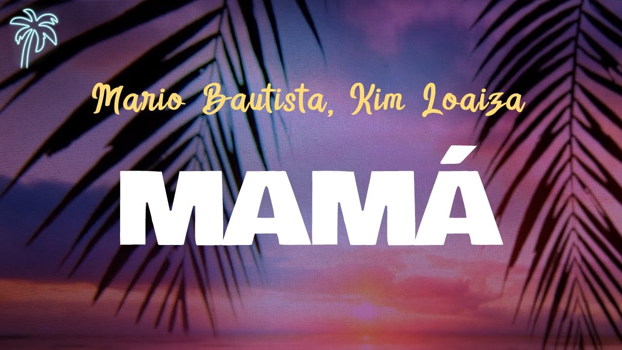 Kim Loaiza, Mario Bautista - MAMÁ (Letra Oficial / Official Lyrics ...