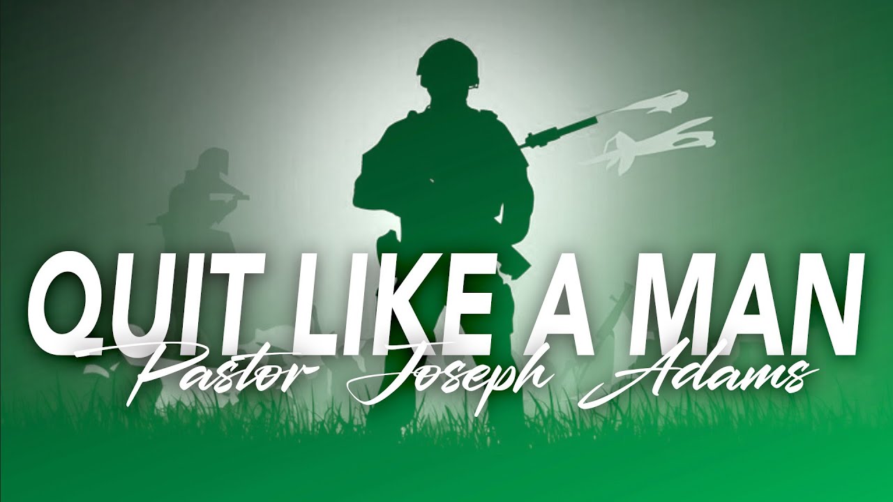 02.25.25 Pastor Joseph Adams - "Quit Like a Man" - YouTube