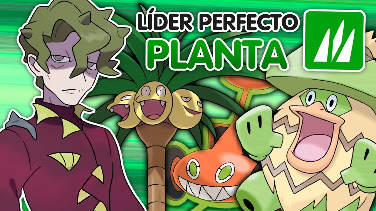 Creando el LÍDER PERFECTO de TIPO PLANTA - YouTube