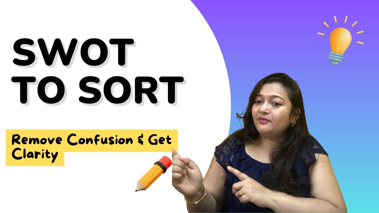 SWOT to SORT || REMOVE CONFUSIONS & GET CLARITY on Life - YouTube