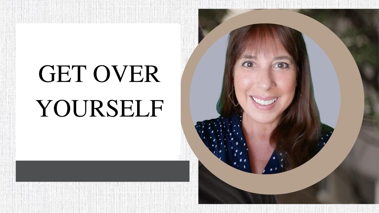 Get Over Yourself - YouTube