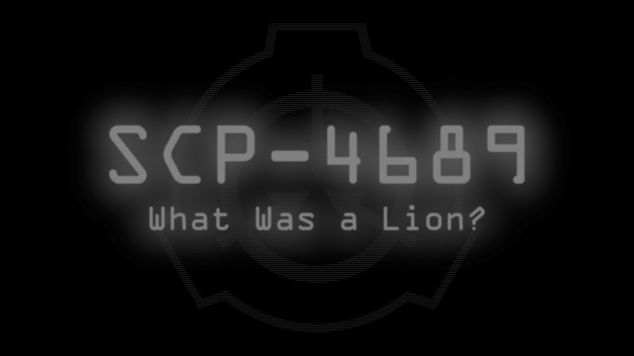SCP-4689 - What Was a Lion? - YouTube