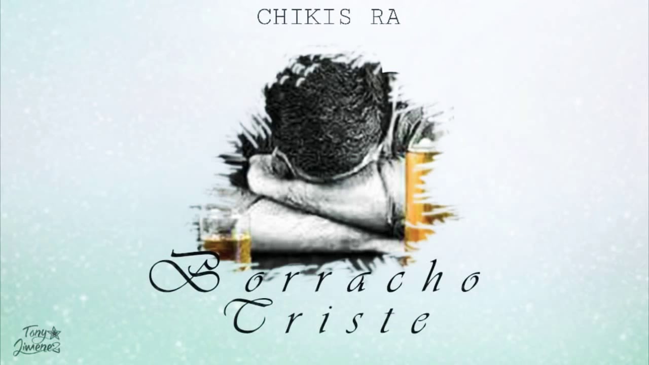 borracho-triste-chikis-ra-[vídeo oficial] - YouTube
