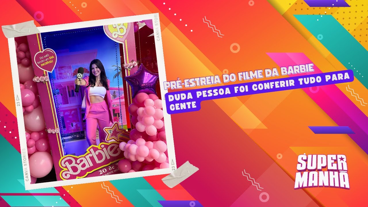 PRÉ-ESTREIA DO FILME DA BARBIE: DUDA PESSOA FOI CONFERIR TUDO PARA GENTE - YouTube