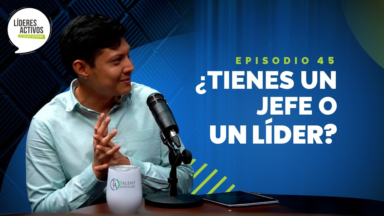 Episodio 45 | Serie las claves del liderazgo: #2 ¿Tienes un líder o un ...