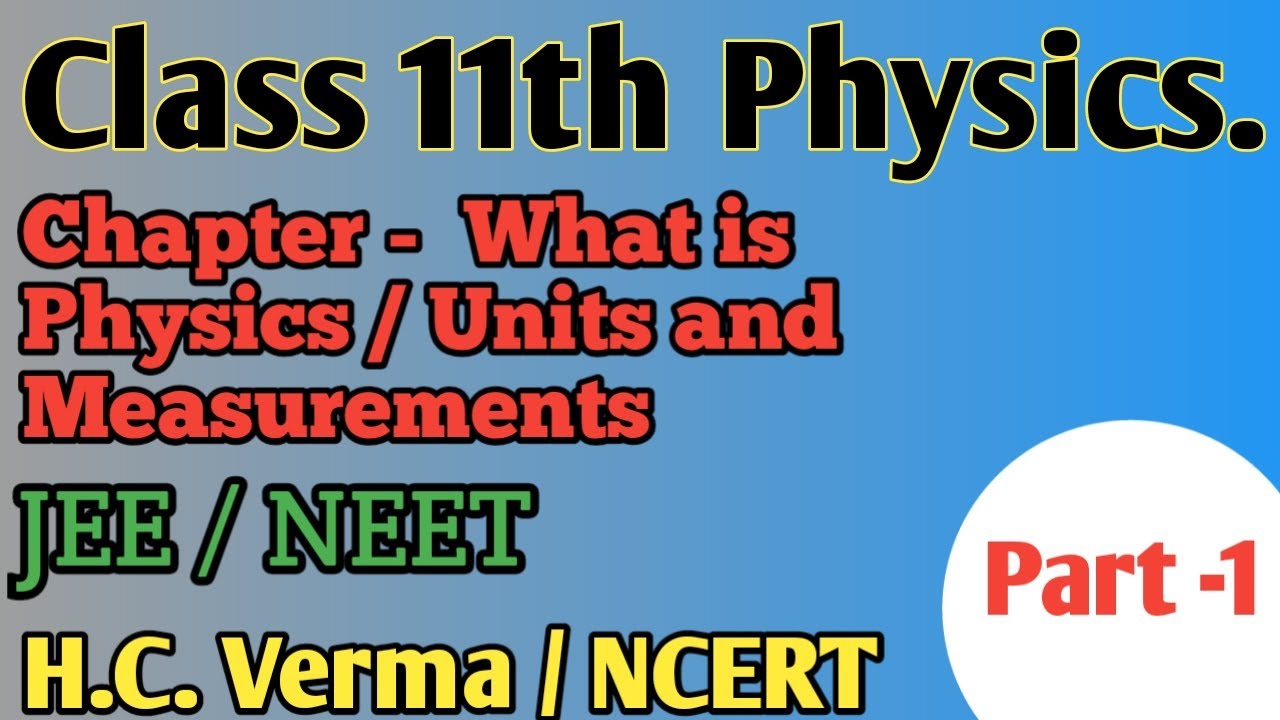 Class 11th Unit and Dimensions 01| What Is Physics And Unit and ...