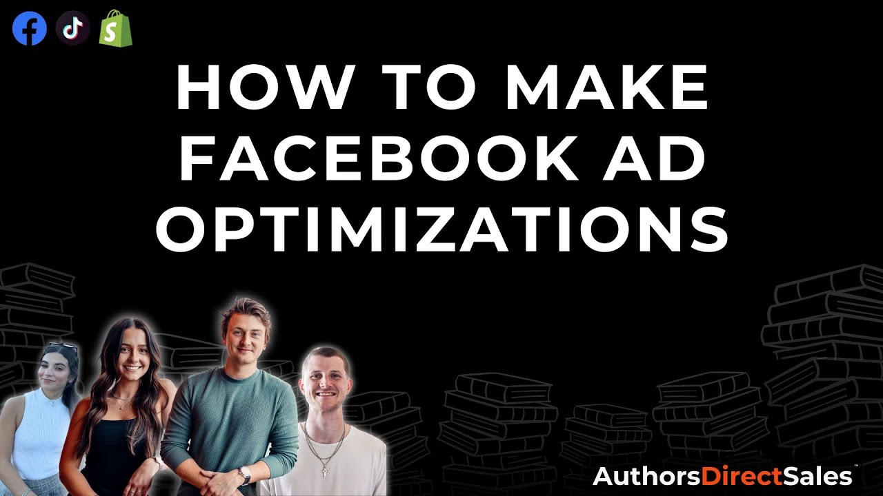 How To Make FACEBOOK AD OPTIMIZATIONS (Authors Direct Sales) - YouTube
