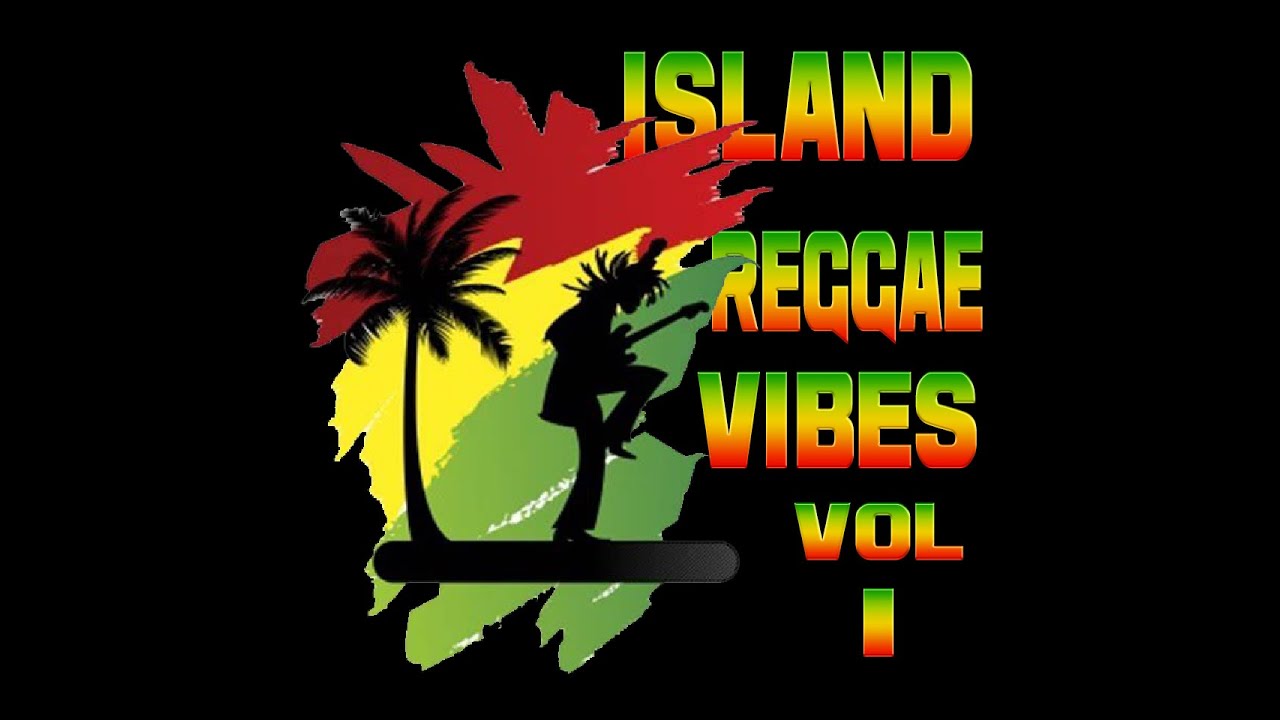 Island Reggae Vibes Vol ! - YouTube