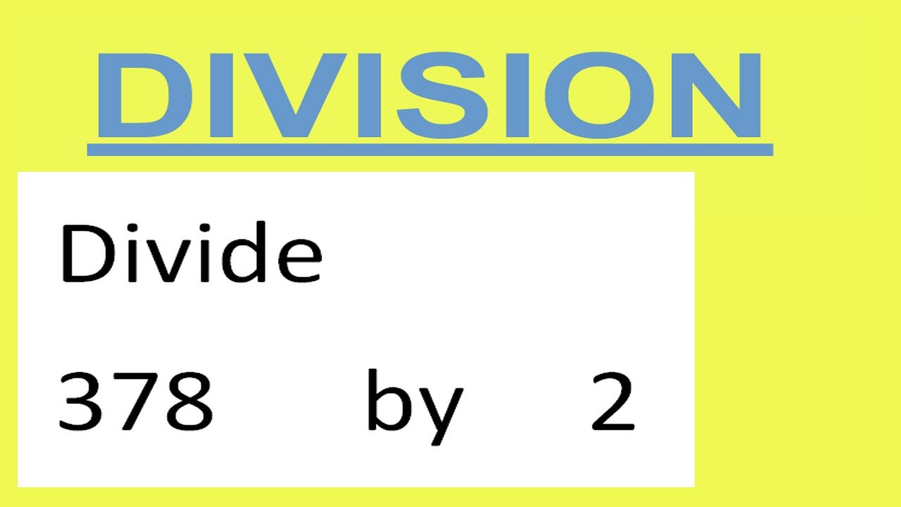 Divide 378 by 2 - YouTube