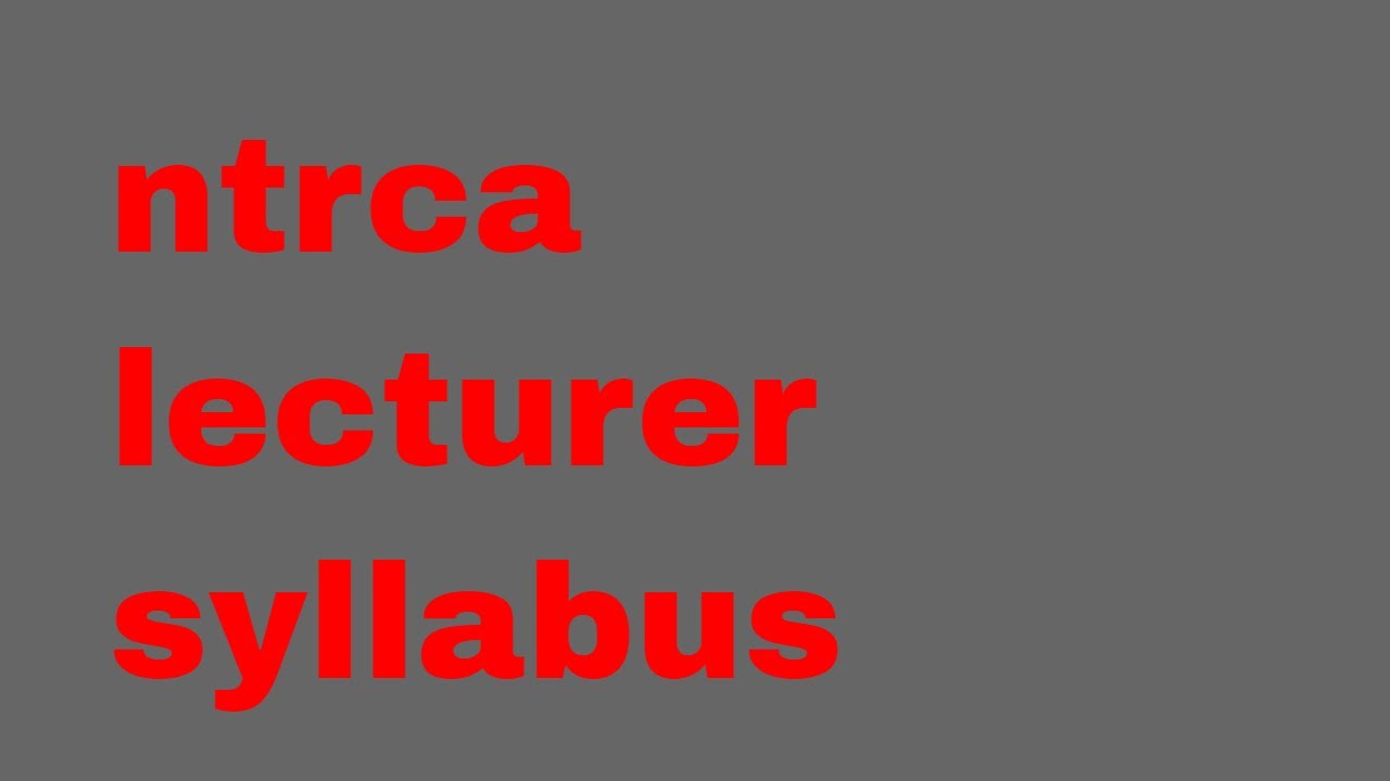 ntrca bangle lecturer syllabus ntrca syllabus college level 2019 - YouTube