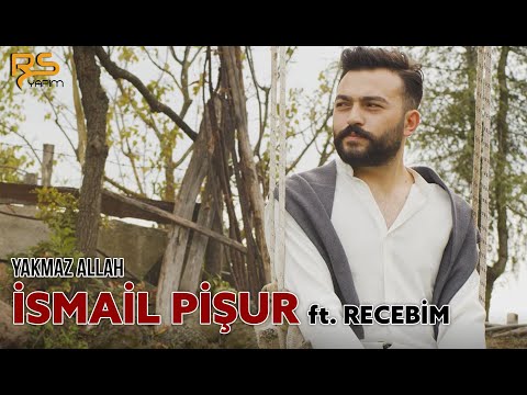 İsmail Pişur & Recebim - Yakmaz Allah '2022'