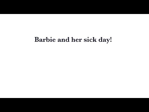 Barbie and her sick day! - YouTube