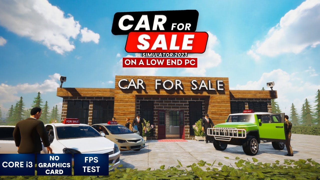 Car For Sale Simulator 2023 on Low End PC | NO Graphics Card | i3 - YouTube