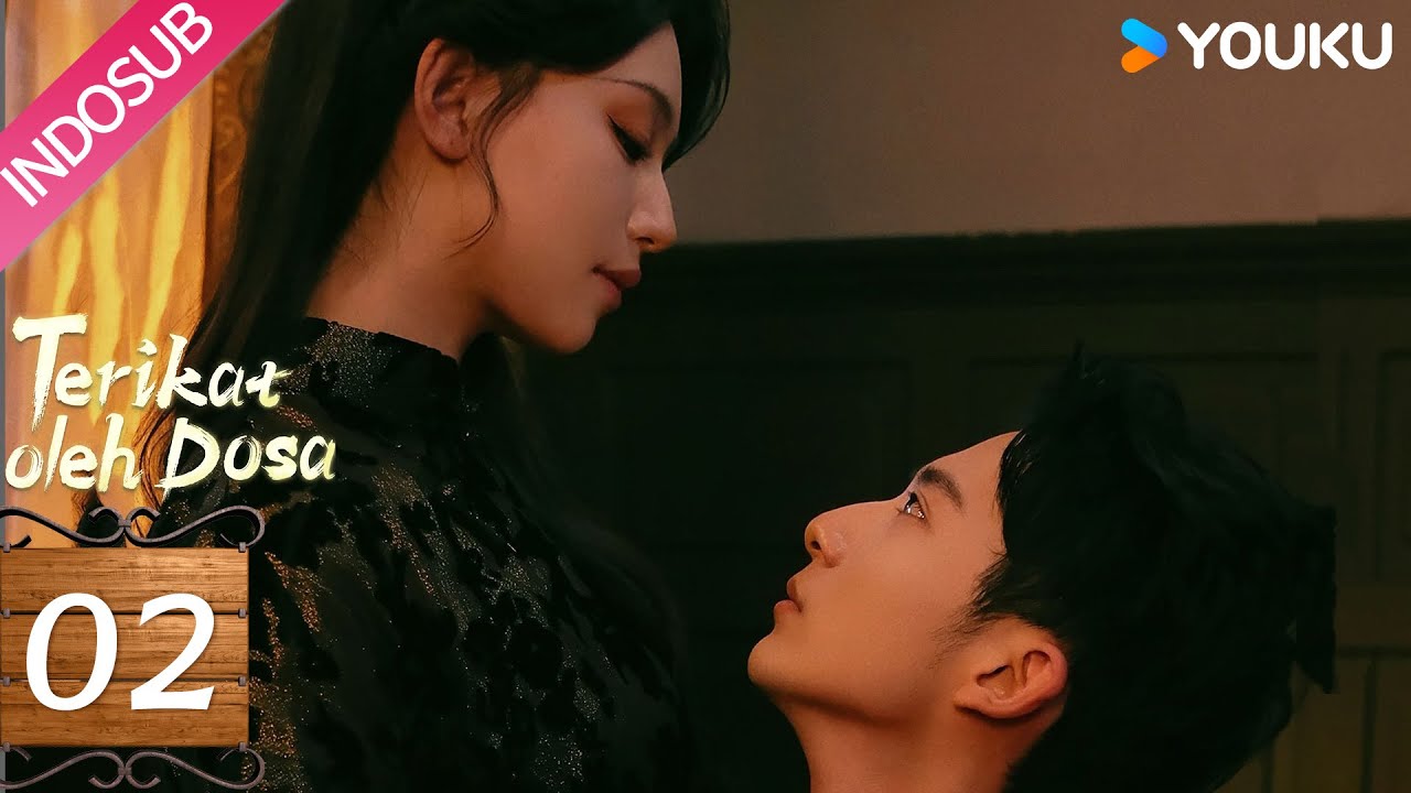 [Indo Sub] Terikat oleh Dosa (Bound by Sin) EP02 | YOUKU - YouTube