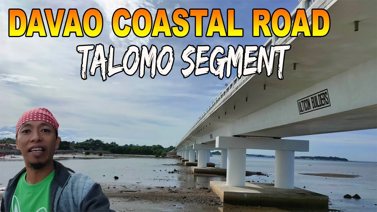 DAVAO COASTAL ROAD UPDATE TALOMO SEGMENT | MAJOR BRIDGE TALOMO SIDE ...