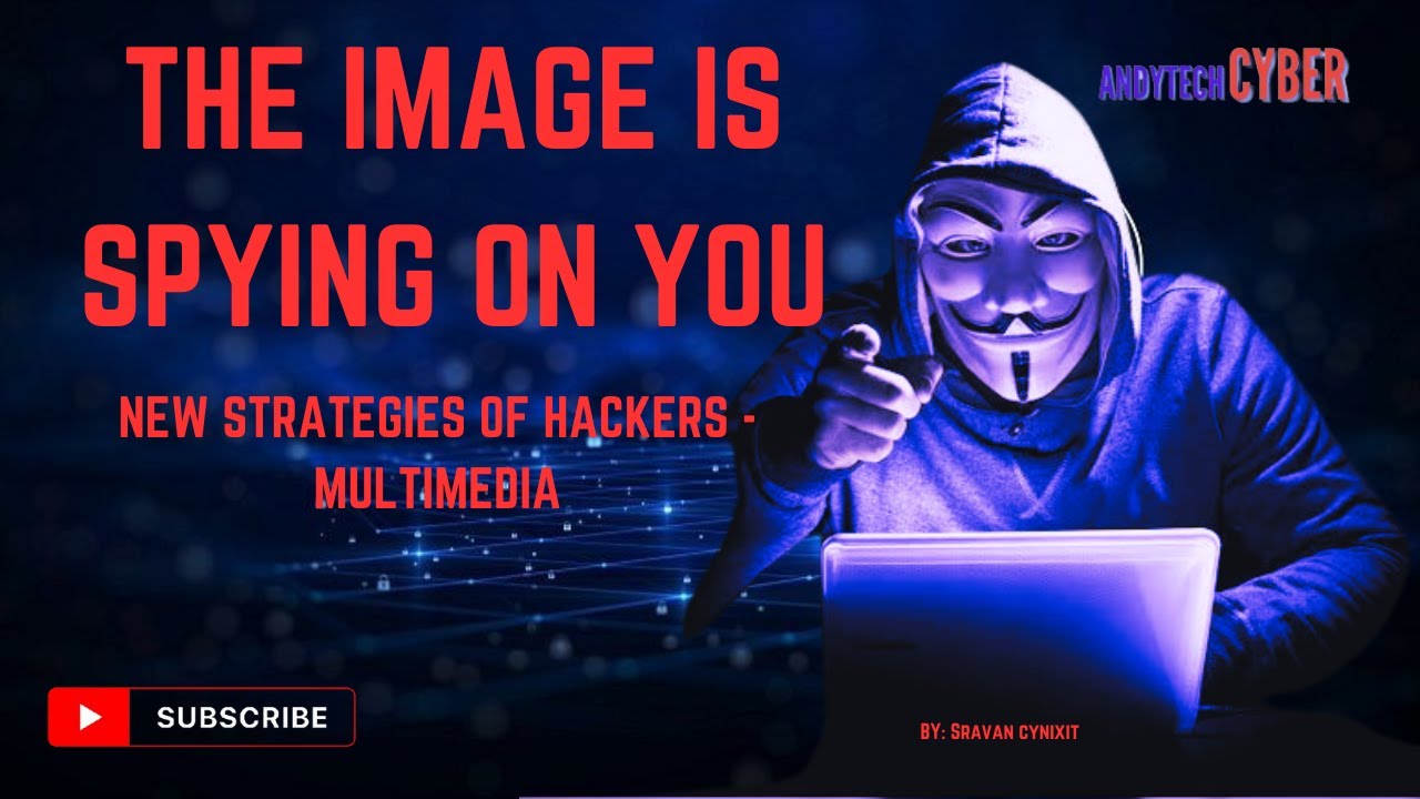 The Secret Agents of Hackers | What You Never Knew Your Images and ...