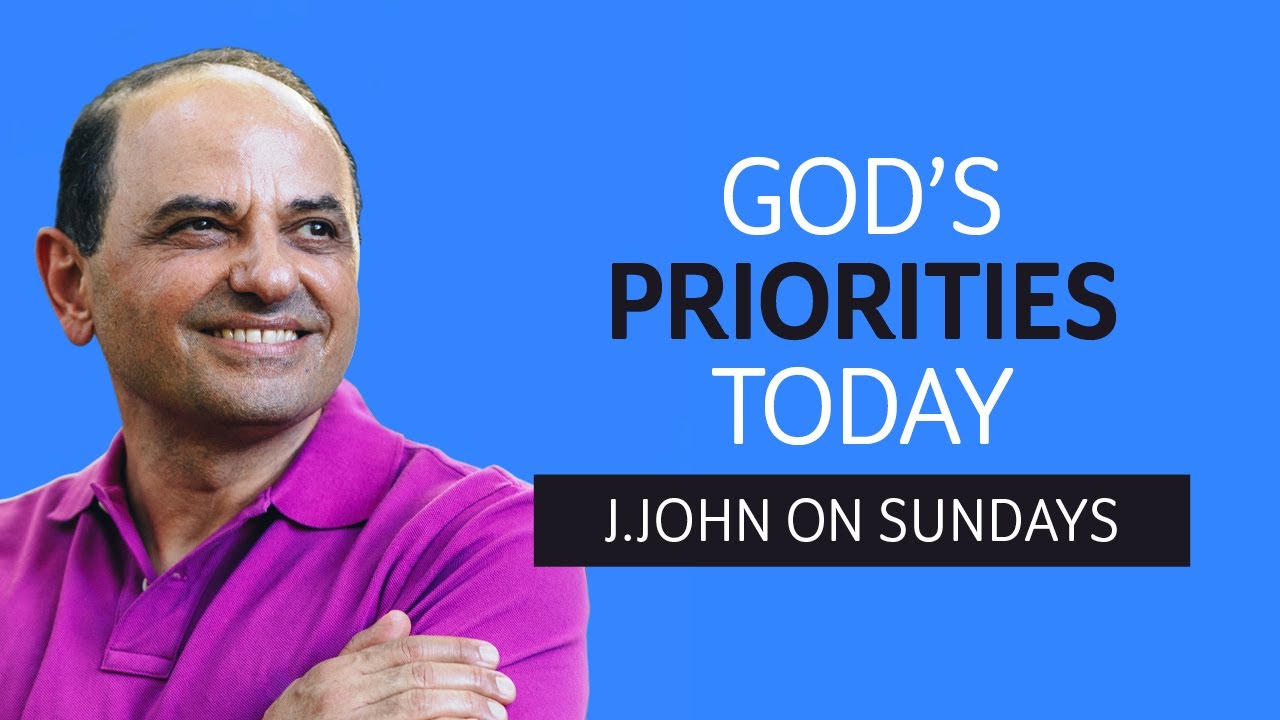 J.John on Sundays // What are God's Priorities for us Today? - YouTube