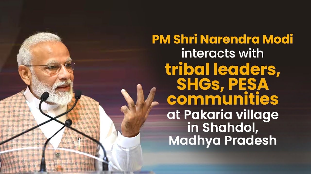 PM Modi interacts with tribal leaders, SHGs, PESA communities at ...