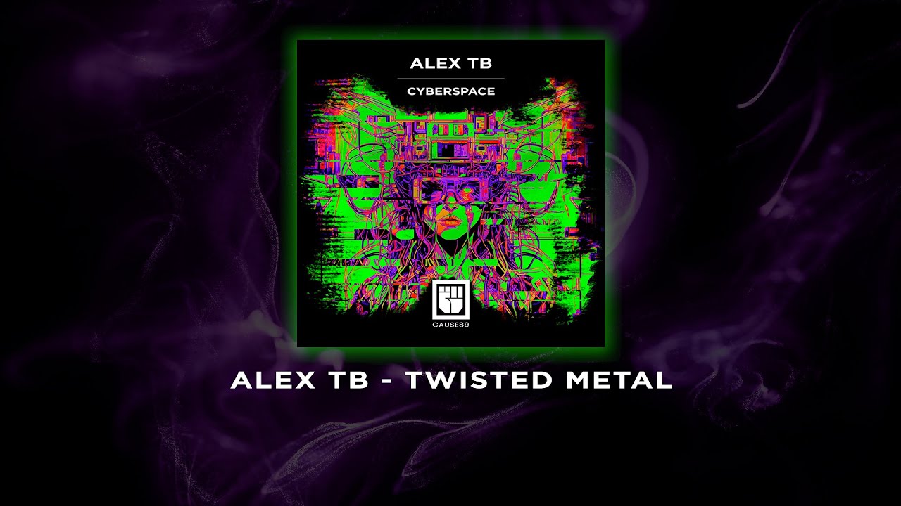 Alex TB - Twisted Metal - Cause Records 89 - YouTube