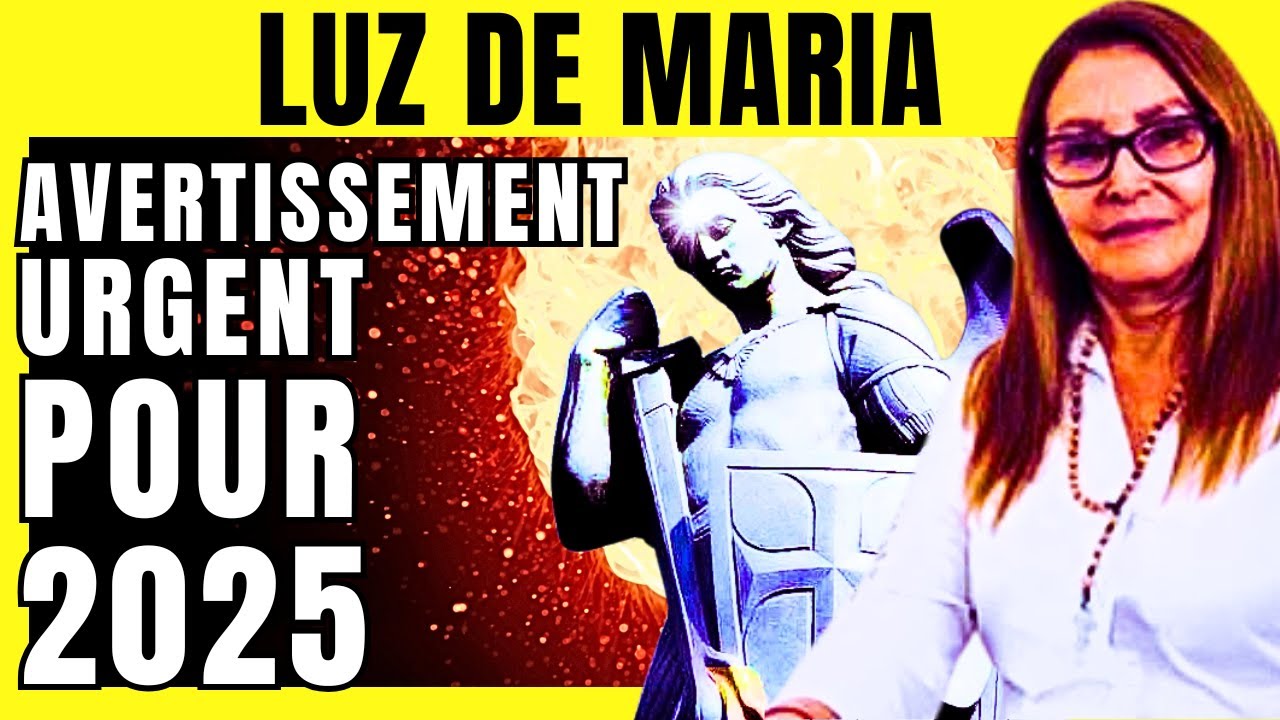 Messages du ciel à Luz de Maria | LE DERNIER MESSAGE URGENT | Prophétie ...