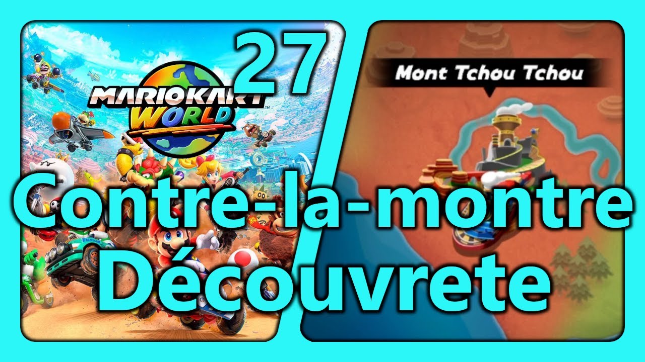 MONT TCHOU TCHOU - Découverte Contre-la-montre｜27｜Mario Kart World ...