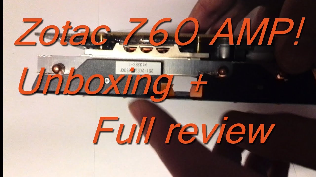 Zotac GTX 760 AMP! edition review - YouTube