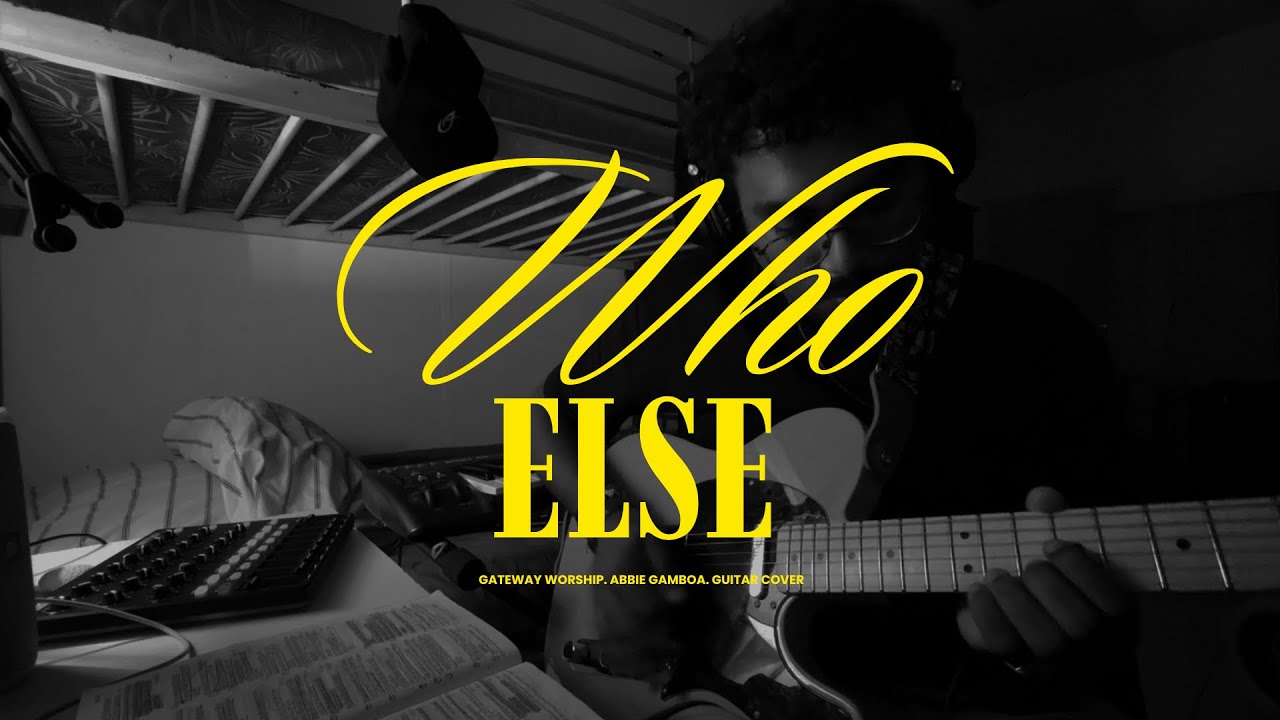 Who Else - Gateway Worship | Guitar Cover - YouTube