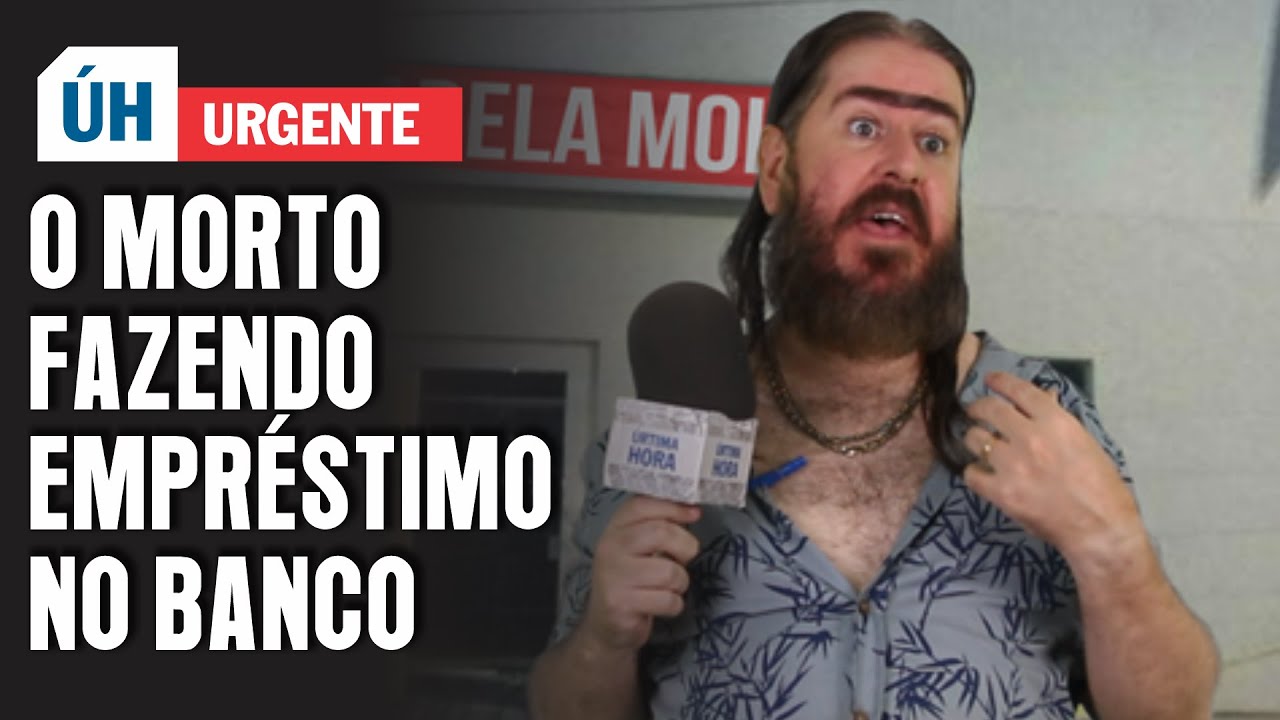 O M0rt0 Fazendo Empréstimo No Banco Humor Chico Da Tiana Youtube